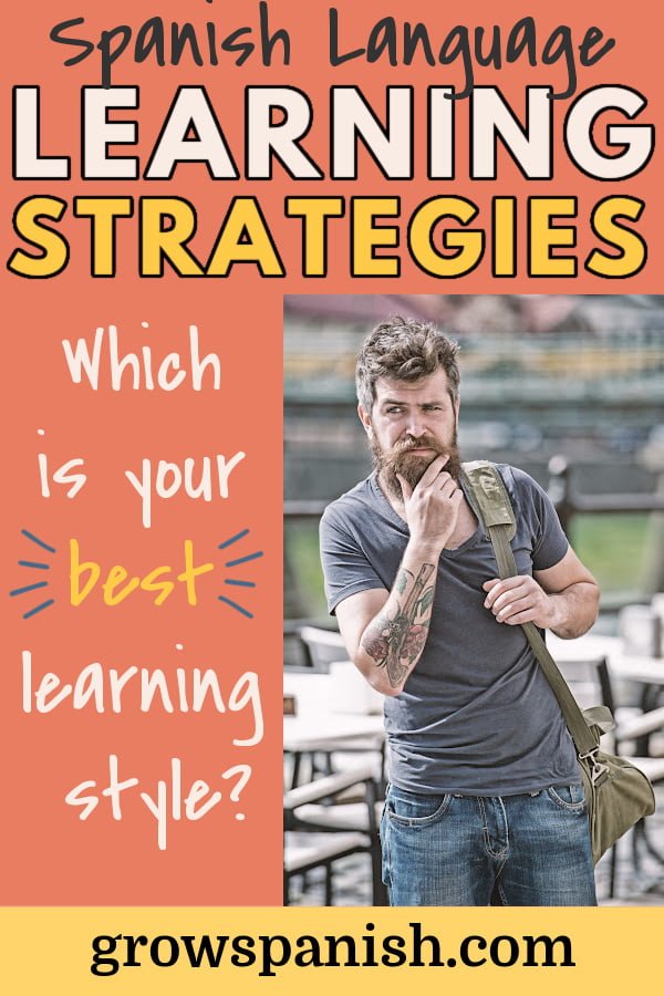 The Learning Styles - 5 Spanish Learning Style Strategies - Grow Spanish